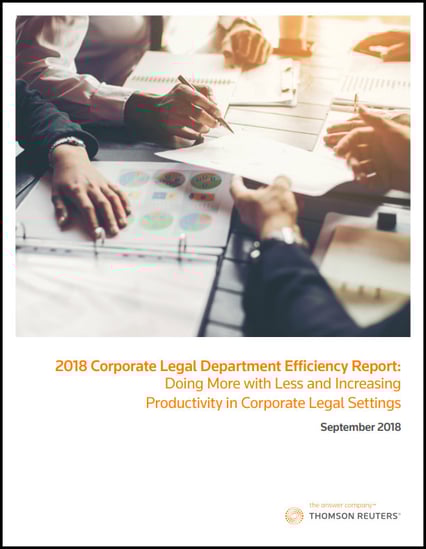2018 Corporate Legal Department Efficiency Report: Doing More with Less ...